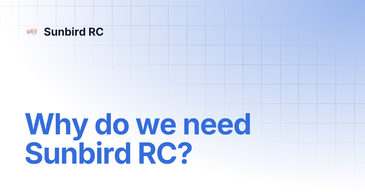 Why do we need Sunbird RC? | Sunbird RC