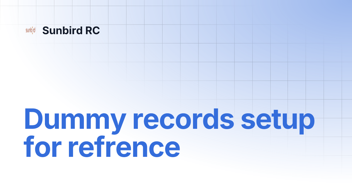 Dummy records setup for refrence | Sunbird RC